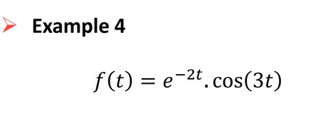 example 4 f t e−2t⋅cos 3t