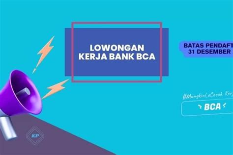 LOWONGAN KERJA BANK BCA BULAN DESEMBER TAHUN 2023 CEK POSISI YANG