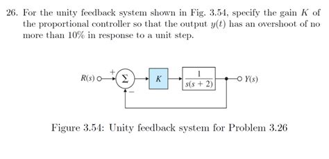 solved 26 for the unity feedback system shown in fig 3 54