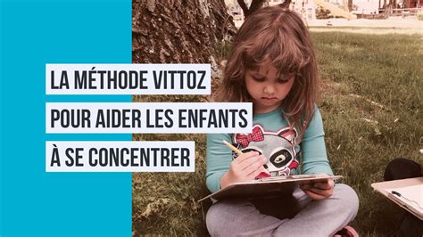 La méthode Vittoz pour aider les enfants à se concentrer