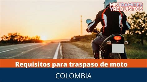 Pasos Y Requisitos Para Traspaso De Moto En Colombia