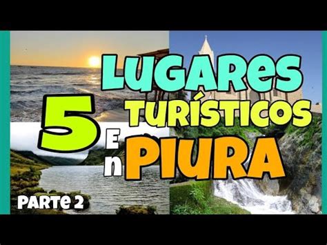 PIURA QUE VISITAR EN LA CIUDAD DEL ETERNO CALOR 2 YouTube