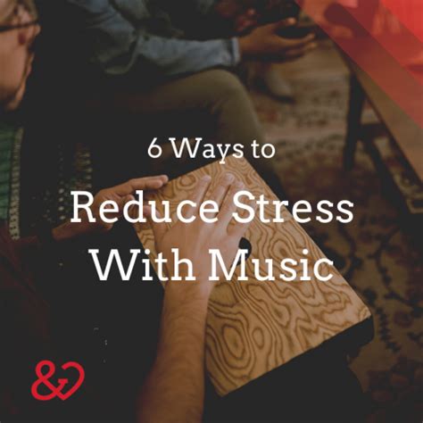 6 Ways To Reduce Stress With Music Heart And Harmony Music Therapy
