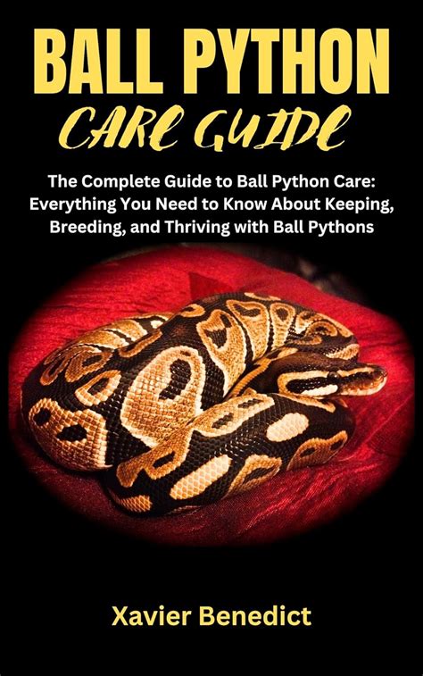 Amazon BALL PYTHON CARE GUIDE The Complete Guide To Ball Python