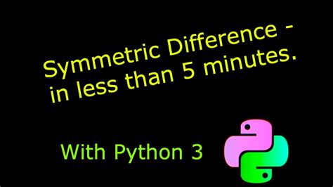 python 3 what exactly is symmetric difference youtube