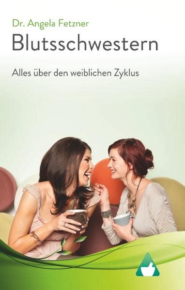 Blutsschwestern Alles über den weiblichen Zyklus Honighäuschen