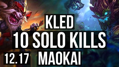 Kled Vs Maokai Top Solo Kills Legendary Games M