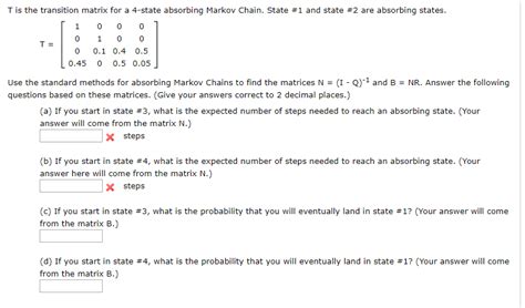 solved t is the transition matrix for a 4 state absorbing
