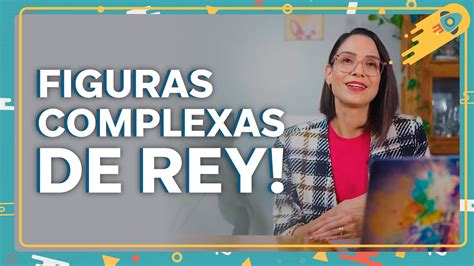 Figuras Complexas De Rey Figura A Ou B Quando Escolher YouTube