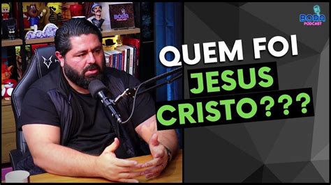 Quem Foi Jesus Cristo Pastor F Bio Lacerda Cortes Do Bora