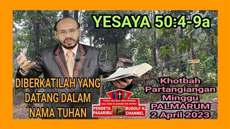 DIBERKATILAH YANG DATANG DALAM NAMA TUHANYESAYA 50 4 9a YouTube