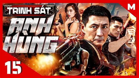 Trinh Sát Anh Hùng Tập 15 Phim Kháng Nhật Hành Động Hay Nhất