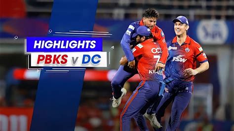 Punjab Kings Vs Delhi Capitals Full Highlights PBKS Vs DC Today IPL