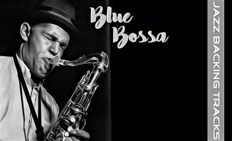 Blue Bossa Backing Track Jazz Standards Trumpet Tenor Sax Chords Score
