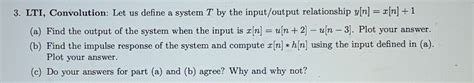 solved 3 lti convolution let us define a system t by the