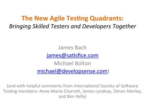 the new agile testing quadrants bringing skilled testers and developers together james bach ppt