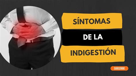 Síntomas de la Indigestión YouTube