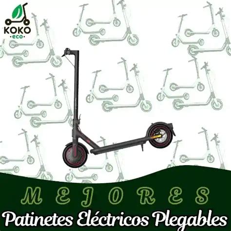 4 Mejores Patinetes Eléctricos Plegables Comparativa 2024