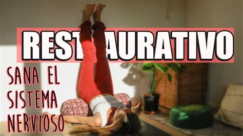Yoga Restaurativo Yoga Para Aliviar Estr S Y Relajar Youtube