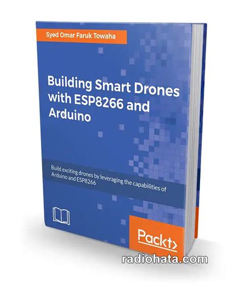 building smart drones with esp8266 and arduino syed omar faruk towaha