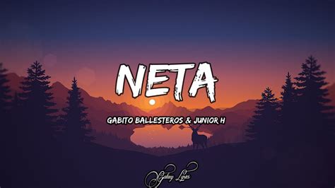 Gabito Ballesteros Junior H Neta Letras Youtube