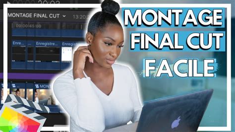 TUTO Faire Un Montage Video Facile Avec FINAL CUT PRO Infographie