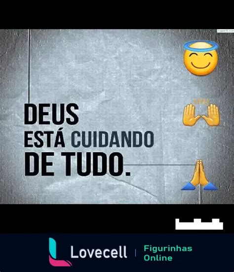 Figurinha Mensagem Evangélica Deus está cuidando de tudo para