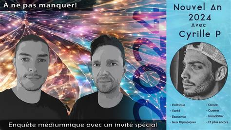 Enquête Médiumnique Prédictions 2024 avec Cyrille P YouTube