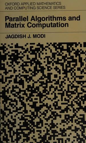 parallel algorithms and matrix computation used book by jagdish j modi 9780198596554