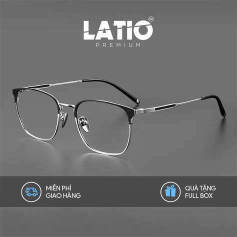 Kính mắt nam nữ LATIO PREMIUM Gọng kính Titanium bền bỉ không gây kích
