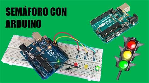 cómo hacer un semáforo con arduino tutorial completo para principiantes youtube