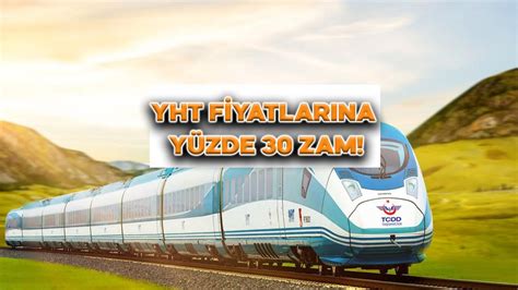Hızlı tren bilet fiyatlarına yüzde 30 zam geldi TCDD den YHT