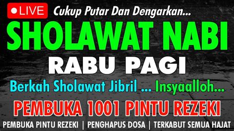 SHOLAWAT NABI MERDU RABU PAGI SHOLAWAT JIBRIL PENARIK REZEKI DARI