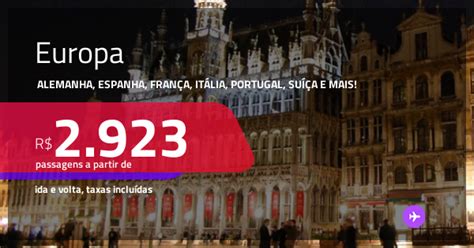 Passagens para a EUROPA Alemanha Bélgica Espanha França Holanda