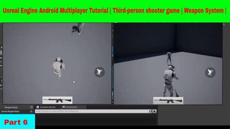Unreal Engine Android Multiplayer Tutorial Third Person Shooter Game Weapon System Youtube