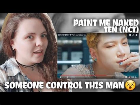 NCT WAYV TEN 텐 Paint Me Naked MV REACTION YouTube