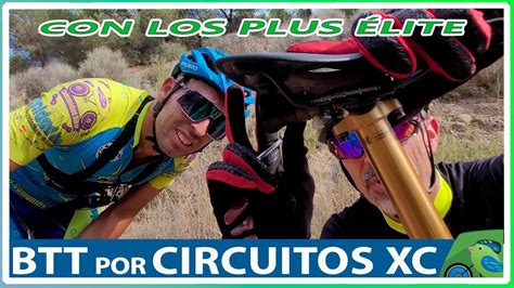 BTT por Circuitos XC con los Plus Élite YouTube