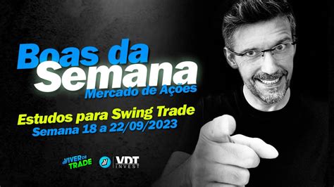 BOAS DA SEMANA ANÁLISE DO MERCADO DE AÇÕES e OPORTUNIDADES DE SWING