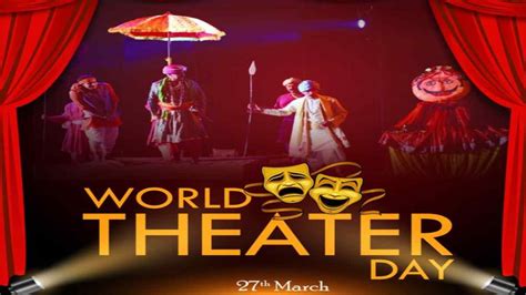 World Theatre Day History Significance Theme Quotes And