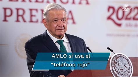AMLO revela que sí usa el teléfono rojo para comunicarse con su