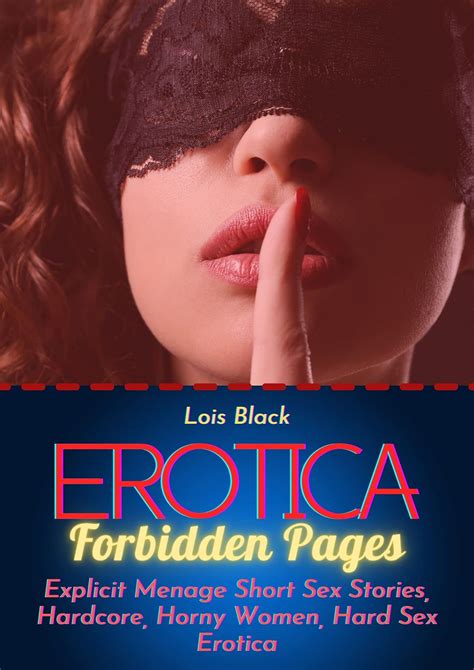 Erotica Forbidden Pages Explicit Menage Short Sex Stories Hardcore Horny Women Hard Sex
