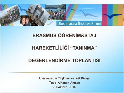 PPT ERASMUS ÖĞRENİM STAJ HAREKETLİLİĞİ TANINMA DEĞERLENDİRME