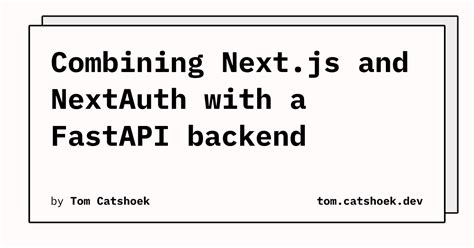 combining next js and nextauth with a fastapi backend