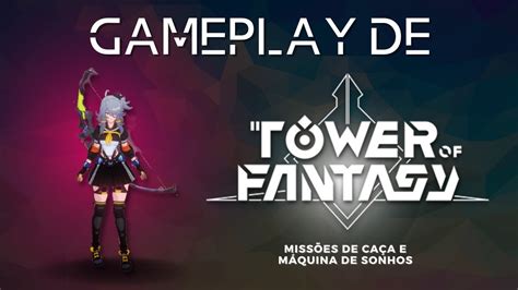 TOWER OF FANTASY MISSÕES DE CAÇA E MÁQUINA DE SONHOS YouTube