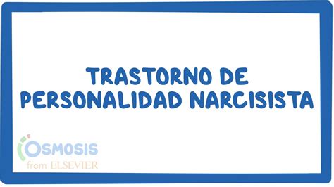 Trastorno de personalidad narcisista causas síntomas diagnóstico