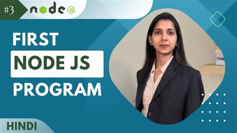 getting started with node js your first node js program in hindi nodejs tutorial 3 youtube