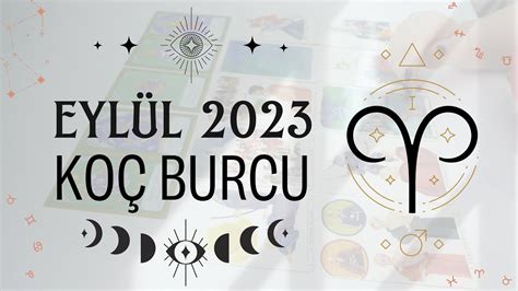 KOÇ BURCU EYLÜL 2023 TAROT FALI Aylık Burç Yorumları YouTube