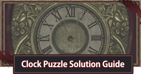 RE4 Remake Clock Puzzle Solution Guide Ashley S Part Walkthrough