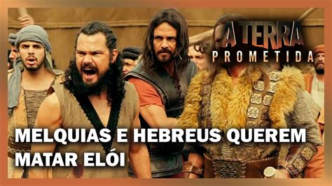 Melquias e hebreus invadem a tenda de Elói A TERRA PROMETIDA YouTube