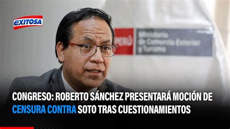 Congreso Roberto Sánchez presentará moción de censura contra